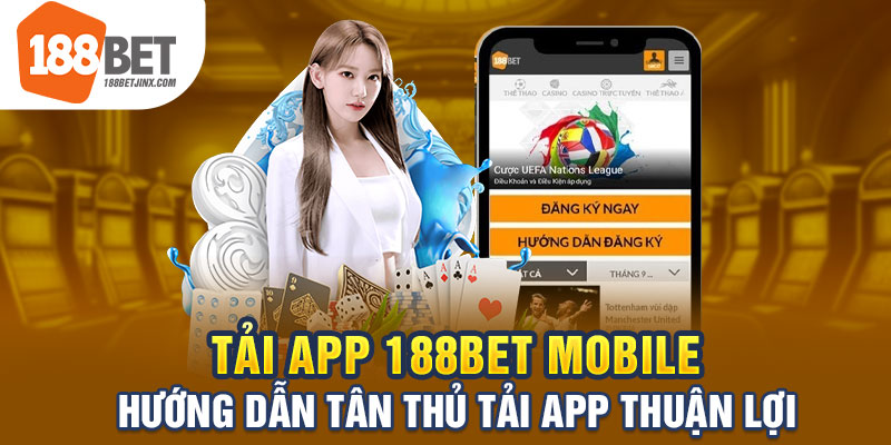 Hướng Dẫn Tải App 188BET Bản Android & ios Cơ Bản